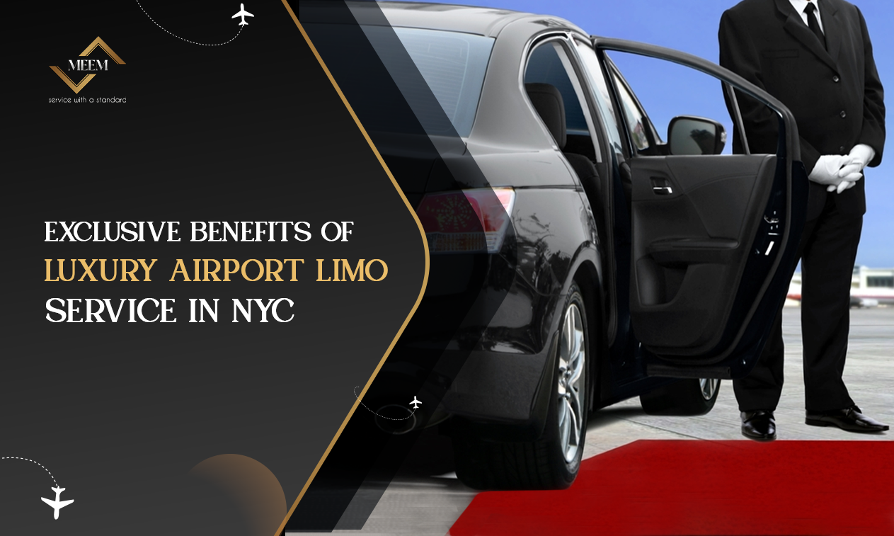 Exclusive Benefits of Booking a Luxury Airport Limo Service in NYC